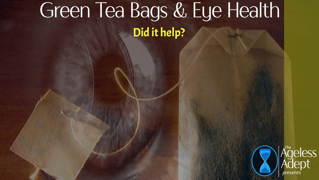 How a Green Tea Bag Eye Compress Helped My Eye Health - The Ageless ...